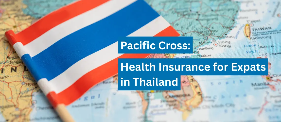 Pacific Cross: Health Insurance for Expats Living in Thailand